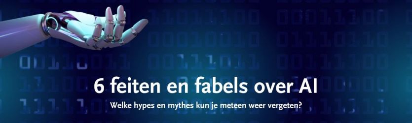 Zes Feiten En Fabels Over Ai Welke Hypes En Mythes Kun Je Meteen Weer